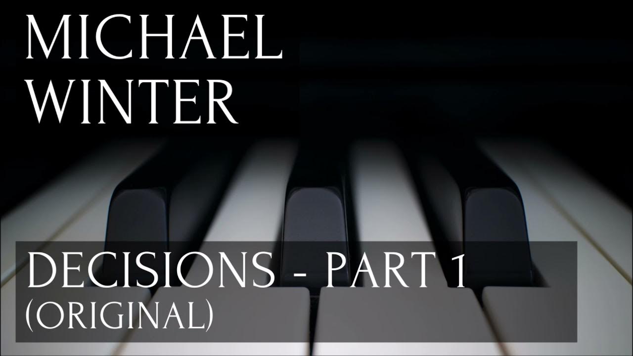 Michael Winter - Decisions - Part 1 (Original) - YouTube Music