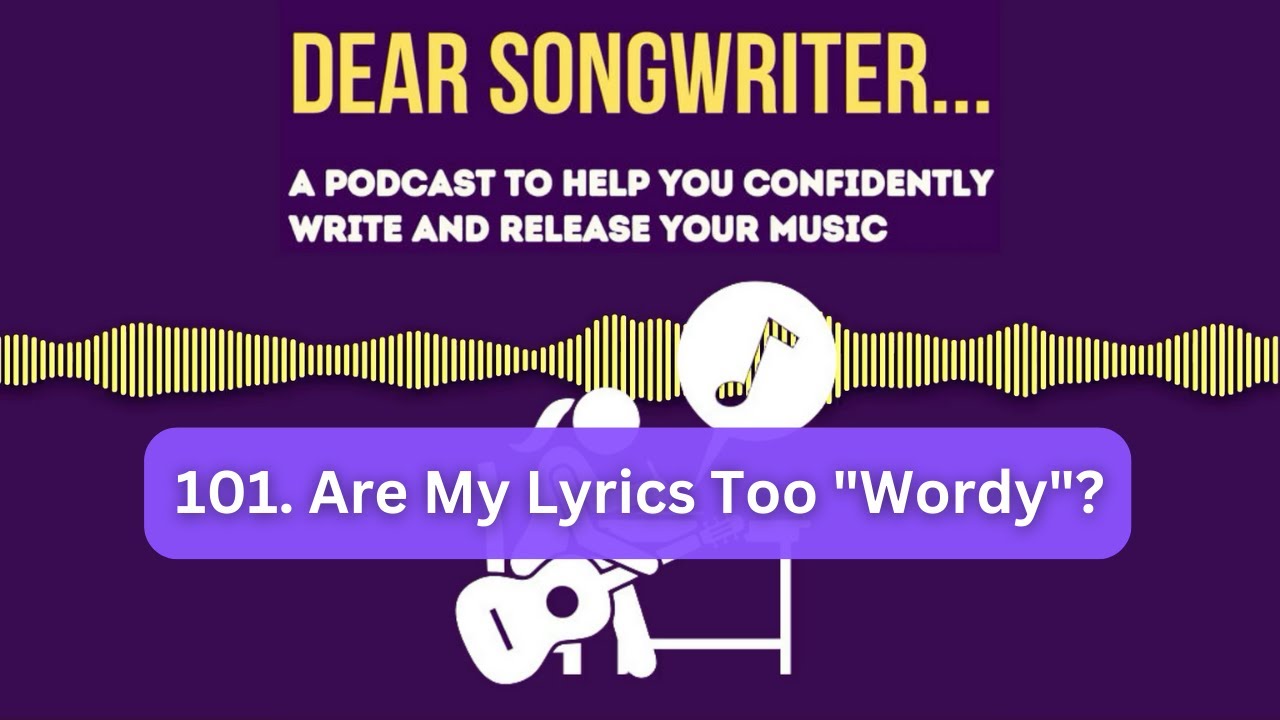 101. Are My Lyrics Too "Wordy"? - YouTube