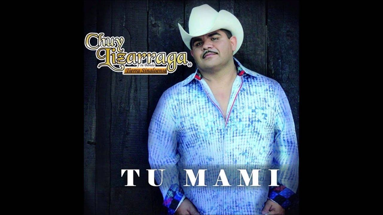 Tu Mami - Chuy Lizarraga - YouTube