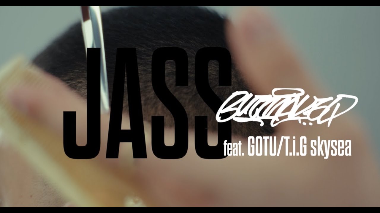 JASS - BUTT NAKED feat. GOTU & T.i.G sky sea (prod by. BERABOW ...