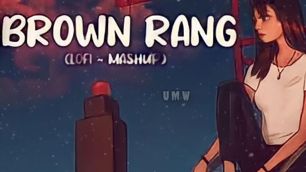 Brown rang ( slowed + reverb) Brown Rang Lofi Song | - YouTube