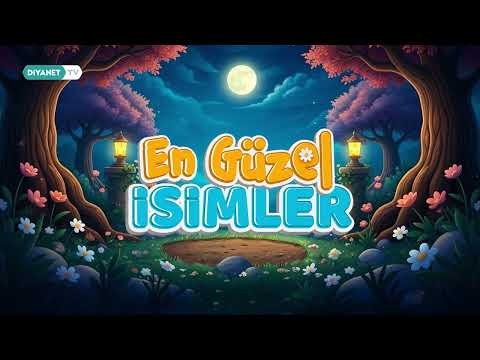 En Güzel İsimler - Genel Tanıtım