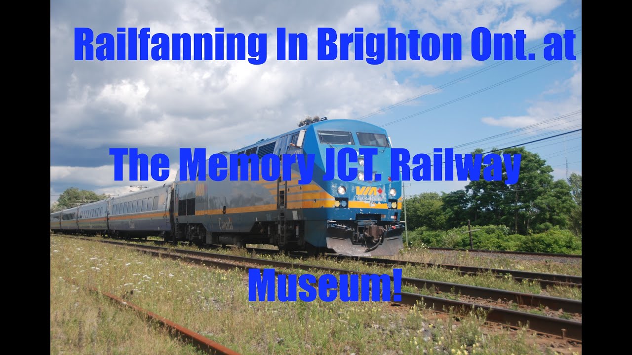 Railfanning In Brighton Ont. at The Memory JCT. Railway Museum! - YouTube