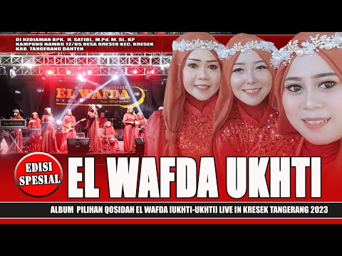 FULL ALBUM KASIDAH PILIHAN || QOSIDAH EL WAFDA UKHTI-UKHTI LIVE IN KRESEK TANGERANG BANTEN 2023