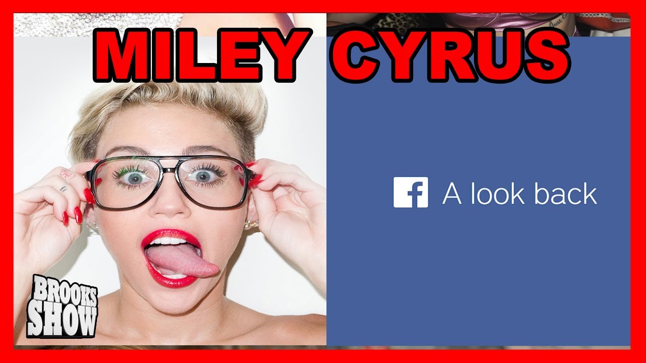 MILEY CYRUS - FACEBOOK LOOK BACK VIDEO - YouTube