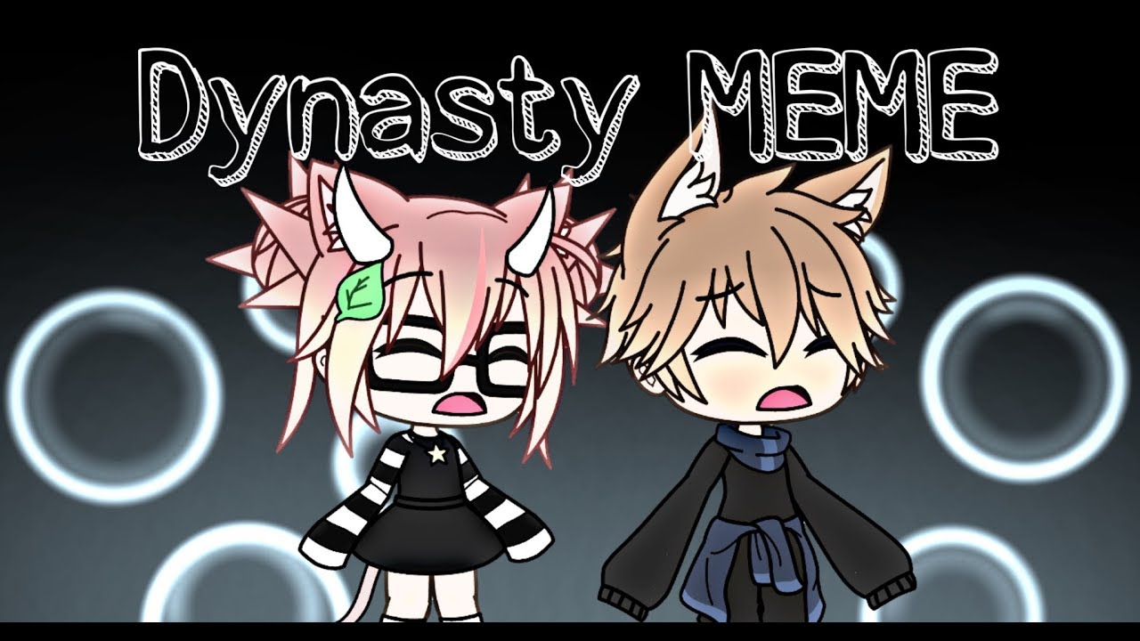 Dynasty MEME//Ft. Ncm Gaming Chan//GACHA LIFE - YouTube