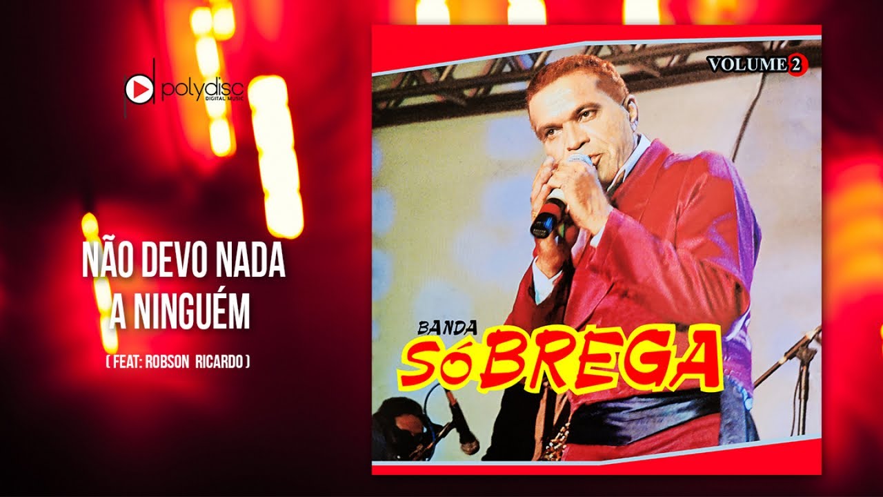 Banda Só Brega Ft. Robson Ricardo - Não Devo Nada a Ninguém - YouTube