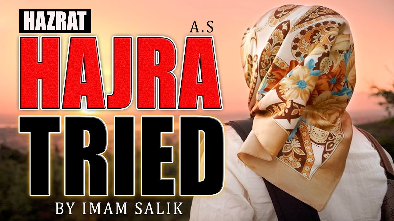 Hazrat Hajrah A.S. Tried | Imam Salik | @ImamSalik - YouTube