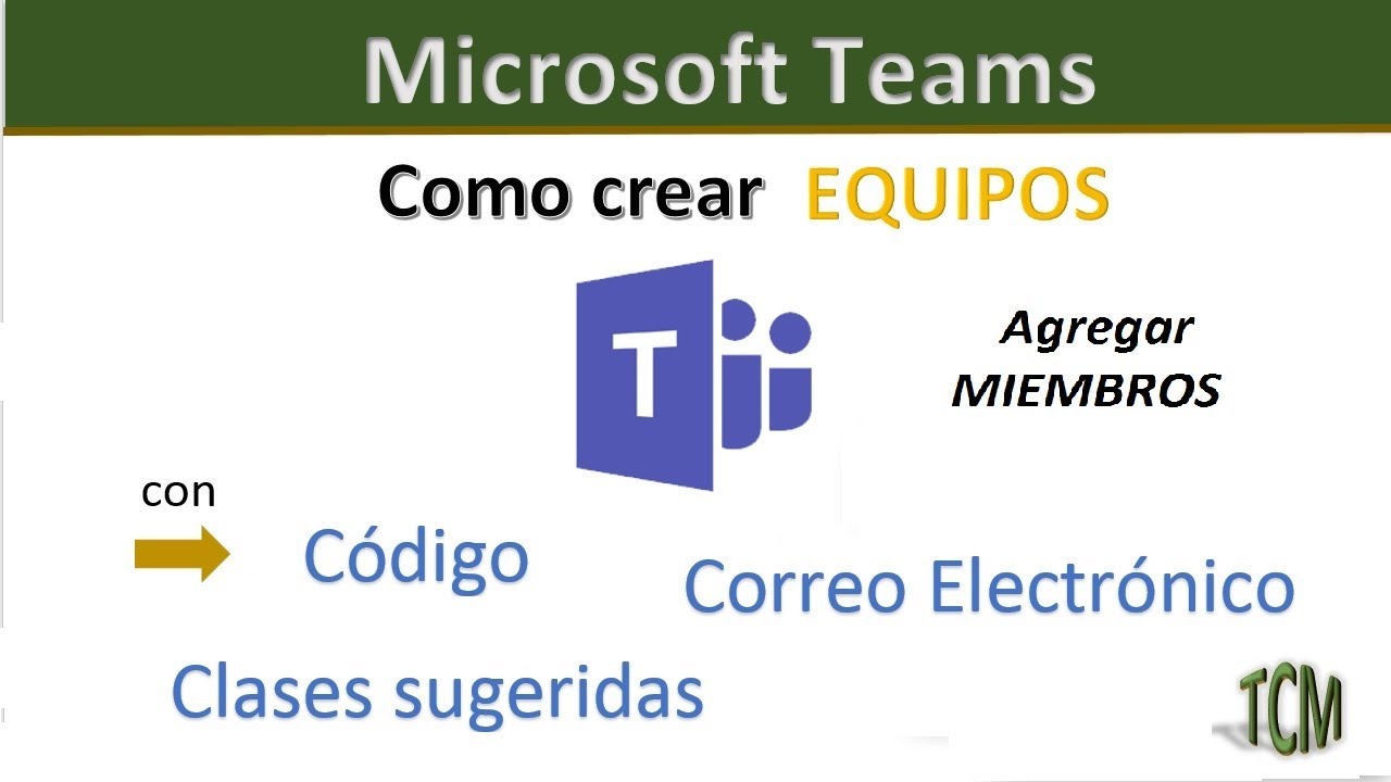 Como crear un EQUIPO y agregar miembros en MS TEAMS - YouTube