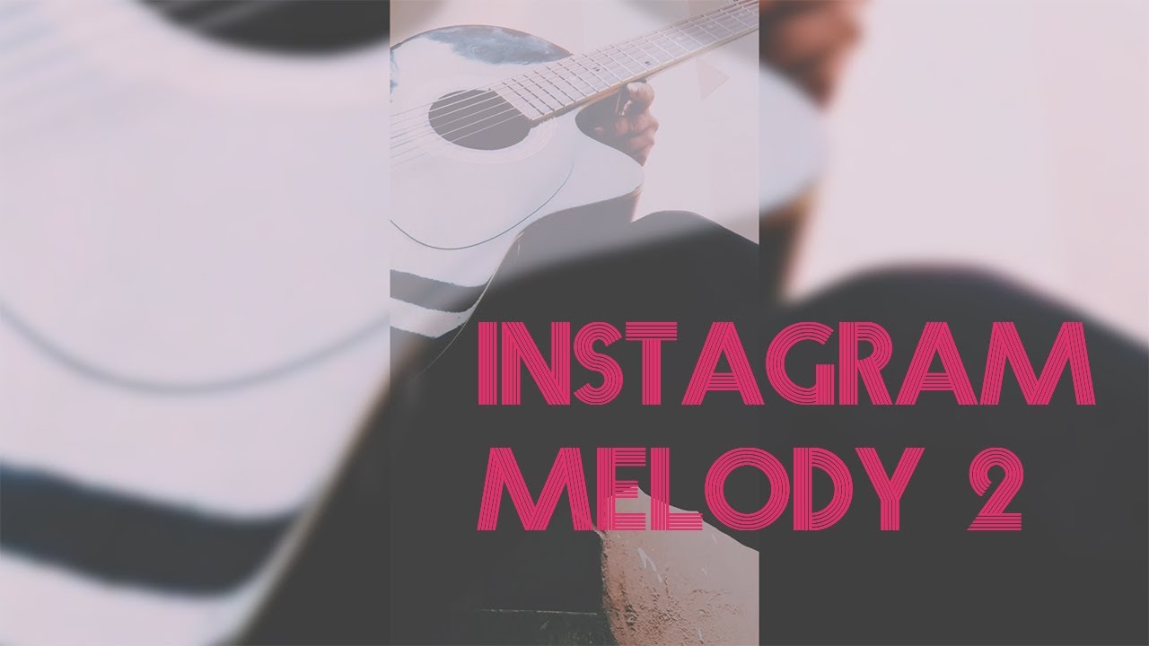 Instagram Melody # 2 | Shaurya Mathur | Acoustic Guitar Melody - YouTube