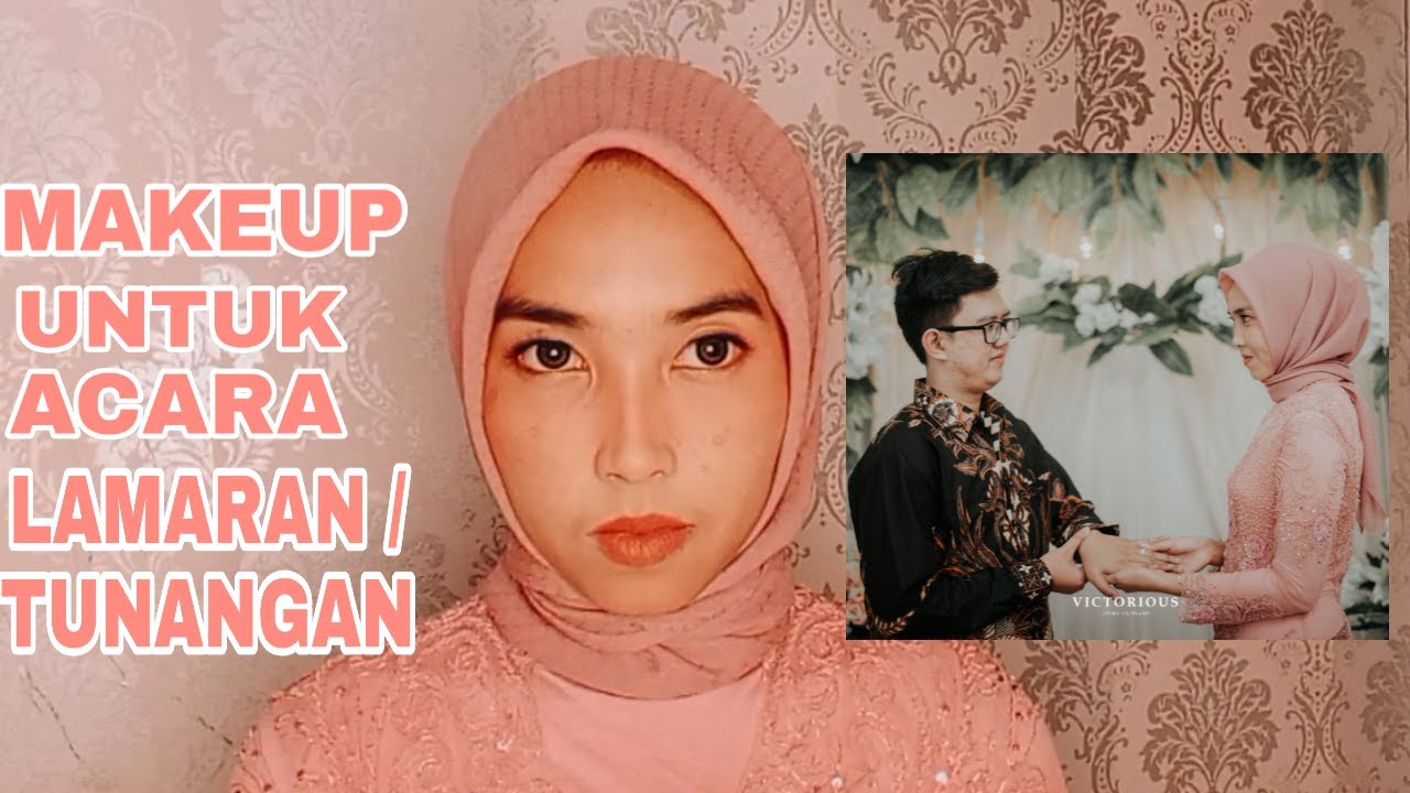 TUTORIAL MAKEUP UNTUK ACARA LAMARAN / TUNANGAN - YouTube