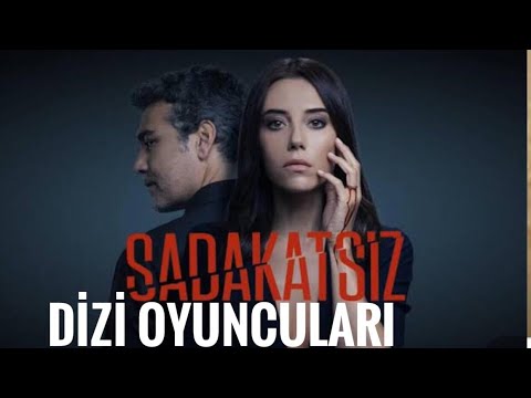 SADAKATSİZ DİZİ OYUNCULARI