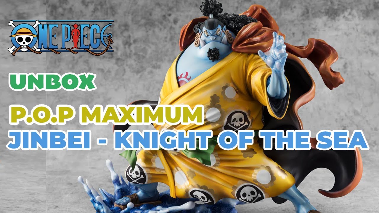 [POP Maximum] UNBOX Mô Hình Jinbei Hiệp Sĩ Biển Cả Trong One Piece - YouTube
