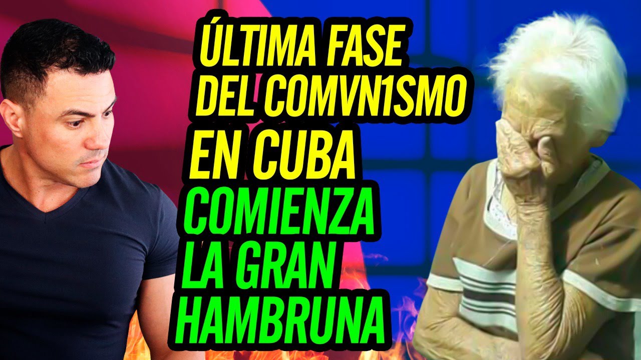 😮 Última fase del COMVNISMO en Cuba. Comienza la gran hambruna 😮 - YouTube
