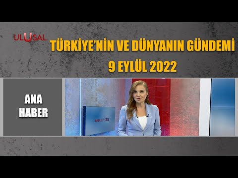 Ana Haber - 9 Eylül 2022 - Sinem Fıstıkoğlu - Ulusal Kanal