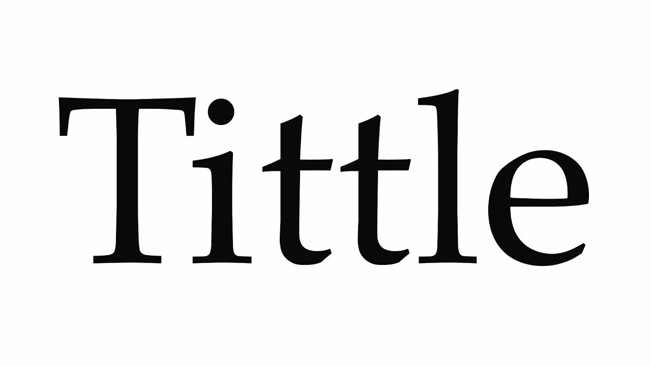 How To Pronounce Tittle YouTube how-to-pronounce-tittle-youtube