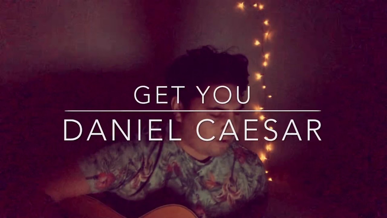 Get You - Daniel Caesar Acoustic Cover - YouTube