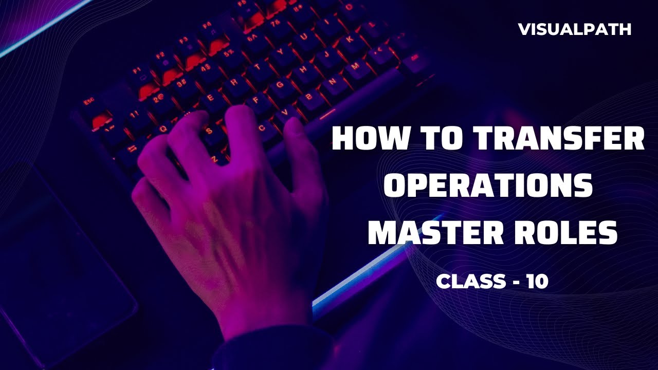 How To Transfer operations master roles || Session 10 By Visualpath ...