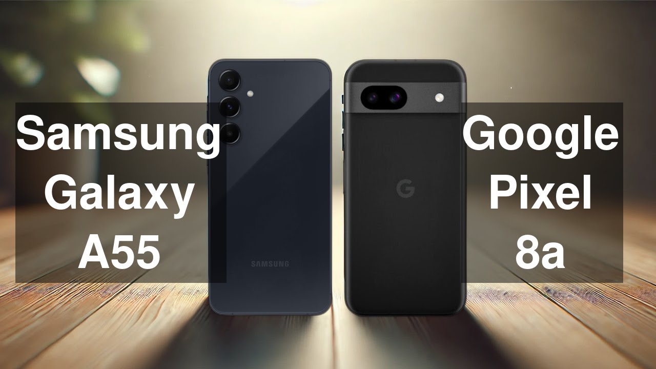Samsung Galaxy A55 5G vs Google Pixel 8a - YouTube