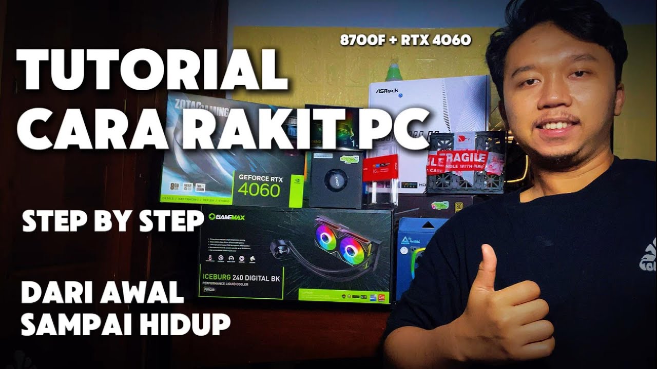 Tutorial Cara Merakit PC, FULL STEP BY STEP !! - YouTube