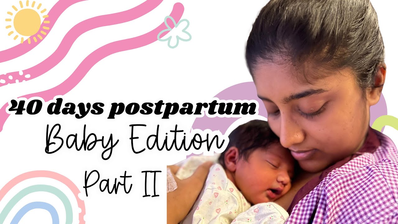 First 40 Days Of Postpartum | Baby Edition | Part 2 - YouTube