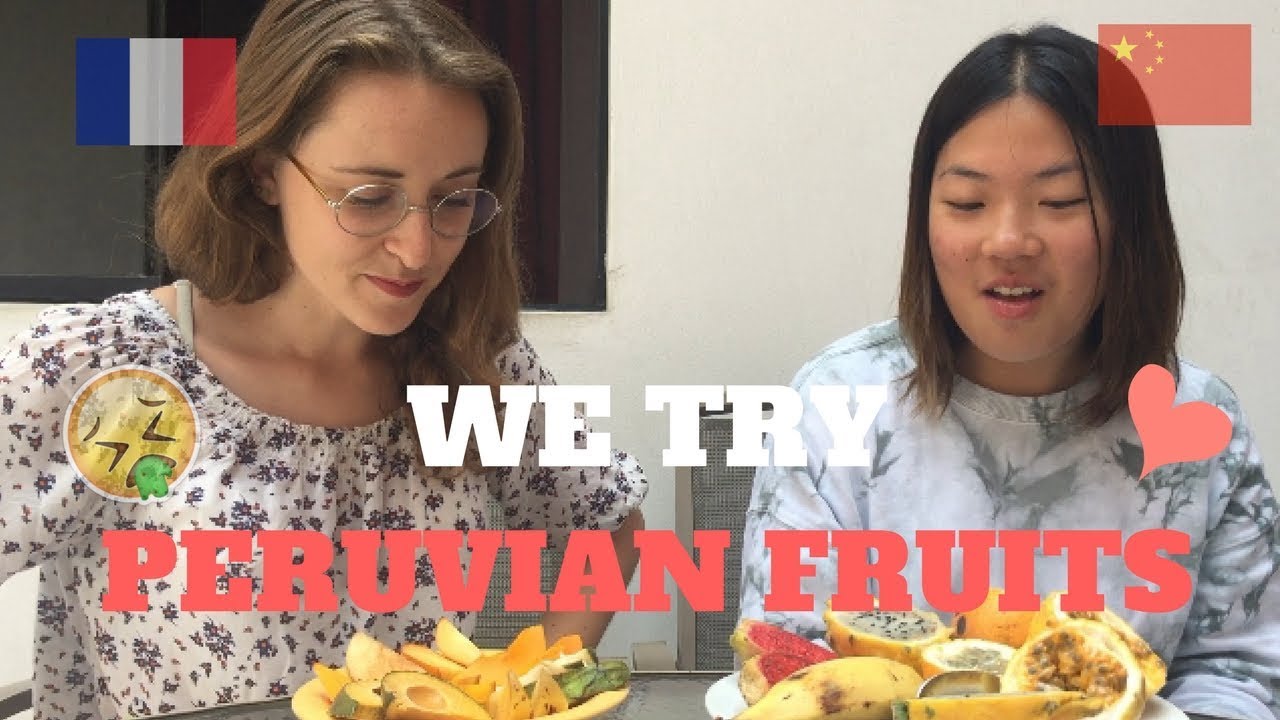 FRENCH VS. CHINESE: PERUVIAN FRUIT DEGUSTATION - YouTube