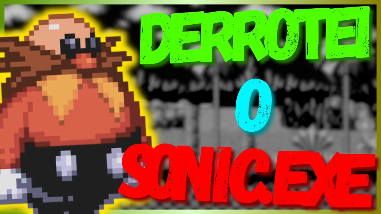 Finalmente Terminei Esse Jogo Infernal do Sonic (Sonic.exe Blood Scream ...