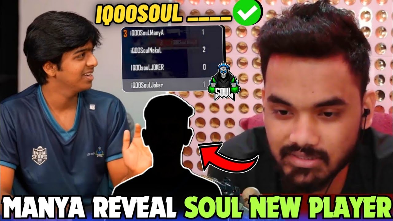 Manya Confirm Who is SouL New Player 😳 Manya on Spower 🚨 Team SouL 🚀 ...