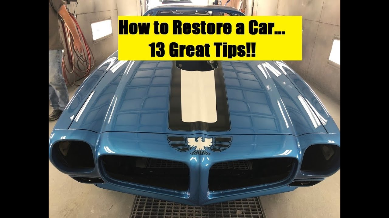 How to Restore a Car - 13 Tips - Watch before you restore a car!! - YouTube