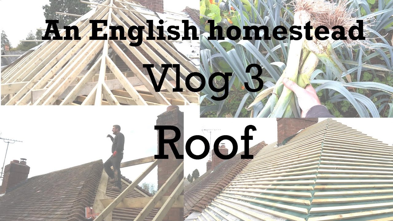 An English Homestead Vlog3 - Roof On - YouTube