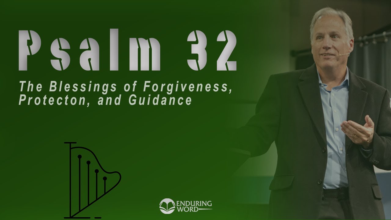Psalm 32 - The Blessings of Forgiveness, Protection, and Guidance - YouTube