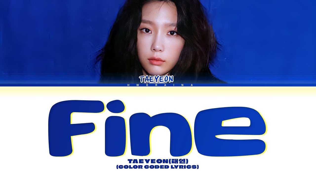 TAEYEON(태연)'Fine'[color coded lyrics] - YouTube