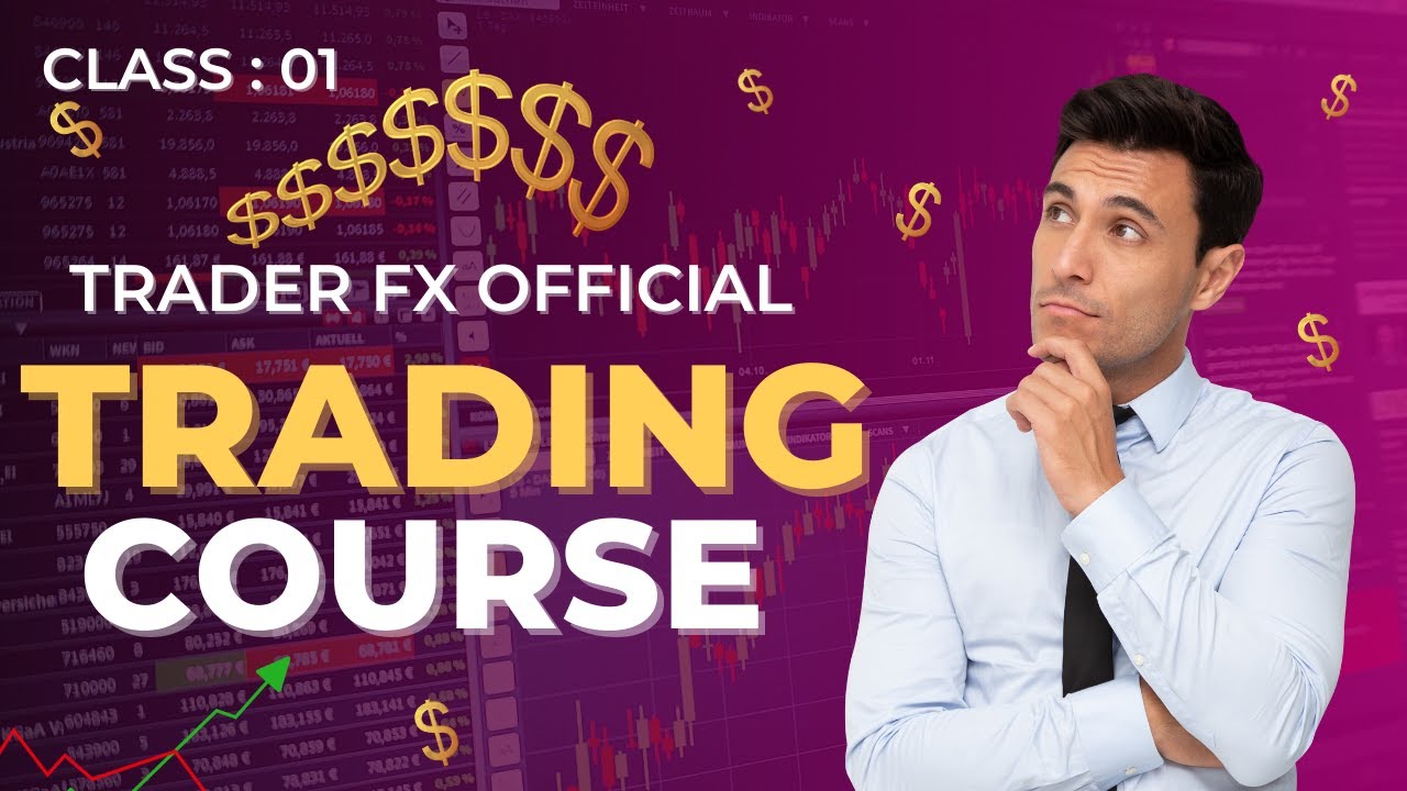 Class 01 , Trader Fx Official Course . - YouTube