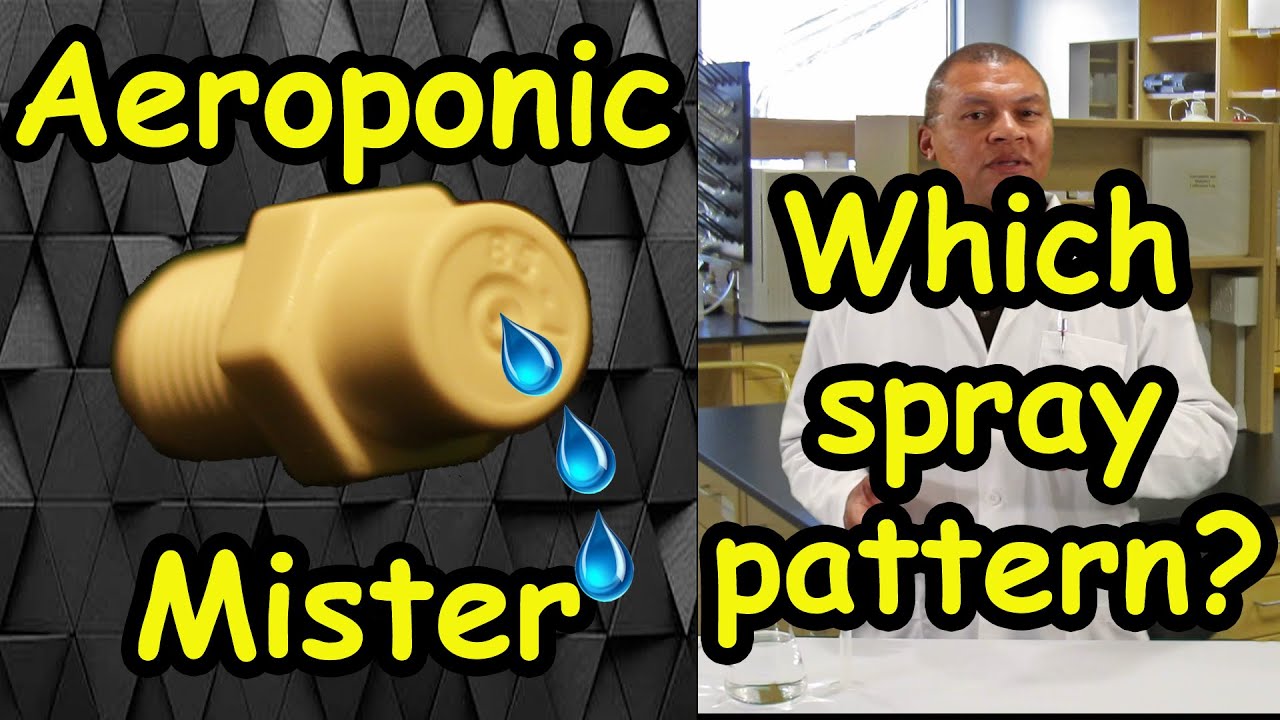 Aeroponic Misters Spray Pattern - What's Right? - Part 2 - YouTube