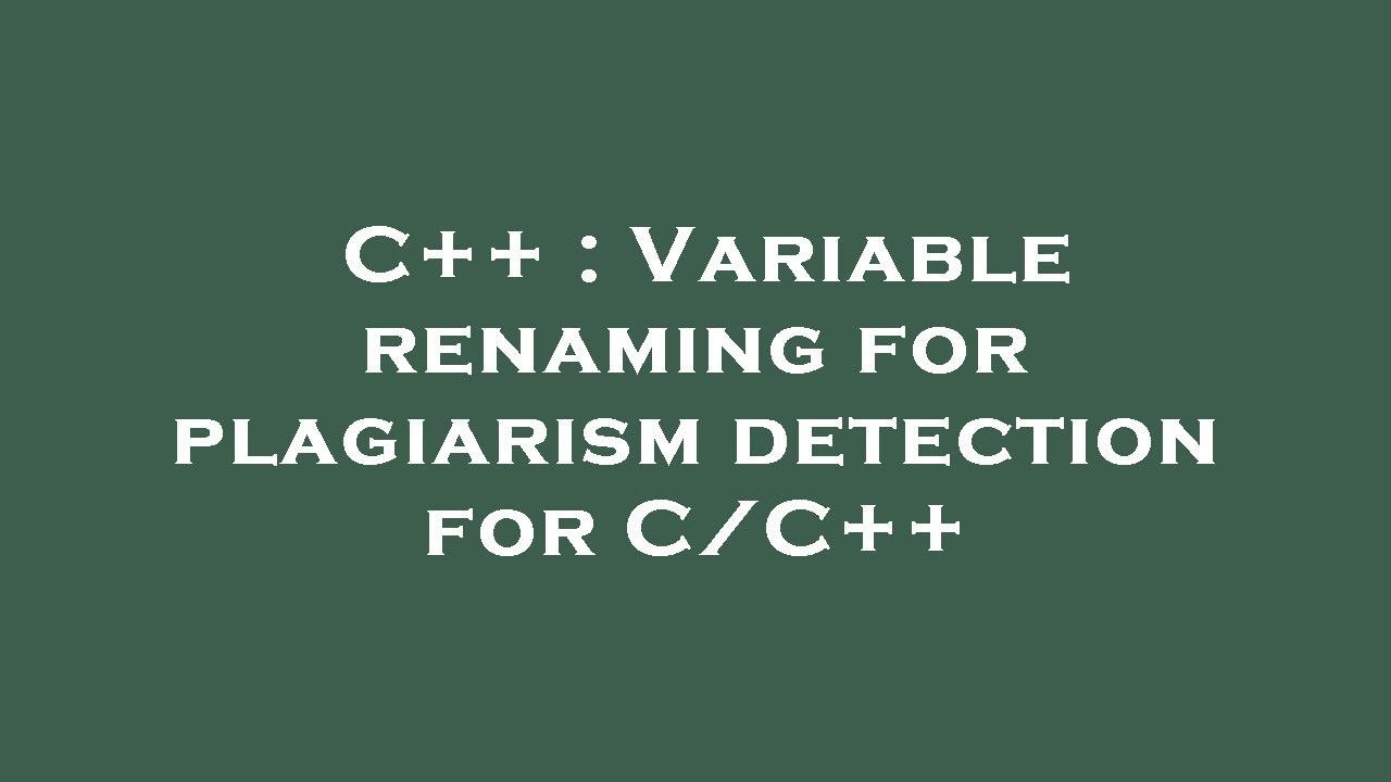 C++ : Variable renaming for plagiarism detection for C/C++ - YouTube