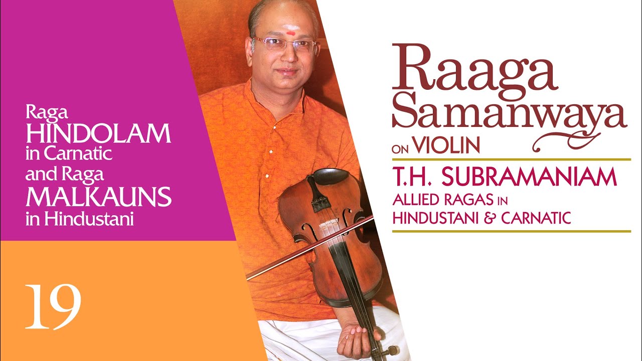 Raagasamanwaya Raagam Hindolam, Raag Malkauns. TH SUBRAMANIAM VIOLIN ...