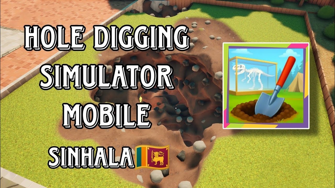 [HOLE DIGGING SIMULATOR] MOBILE - YouTube