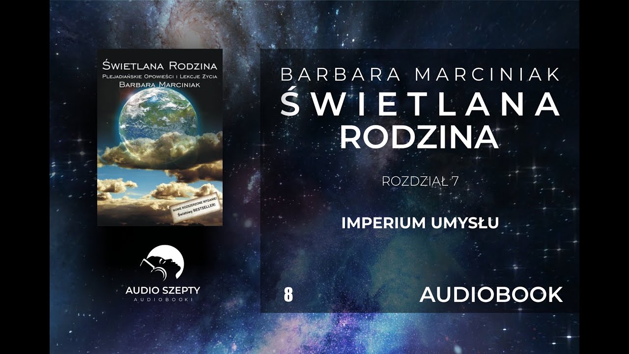 8. Barbara Marciniak - Świetlana Rodzina - Rozdział 7 AUDIOBOOK - YouTube