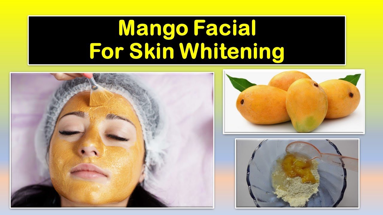 Mango Facial | Skin Whitening Mango Facial At Home | Natural Skin ...