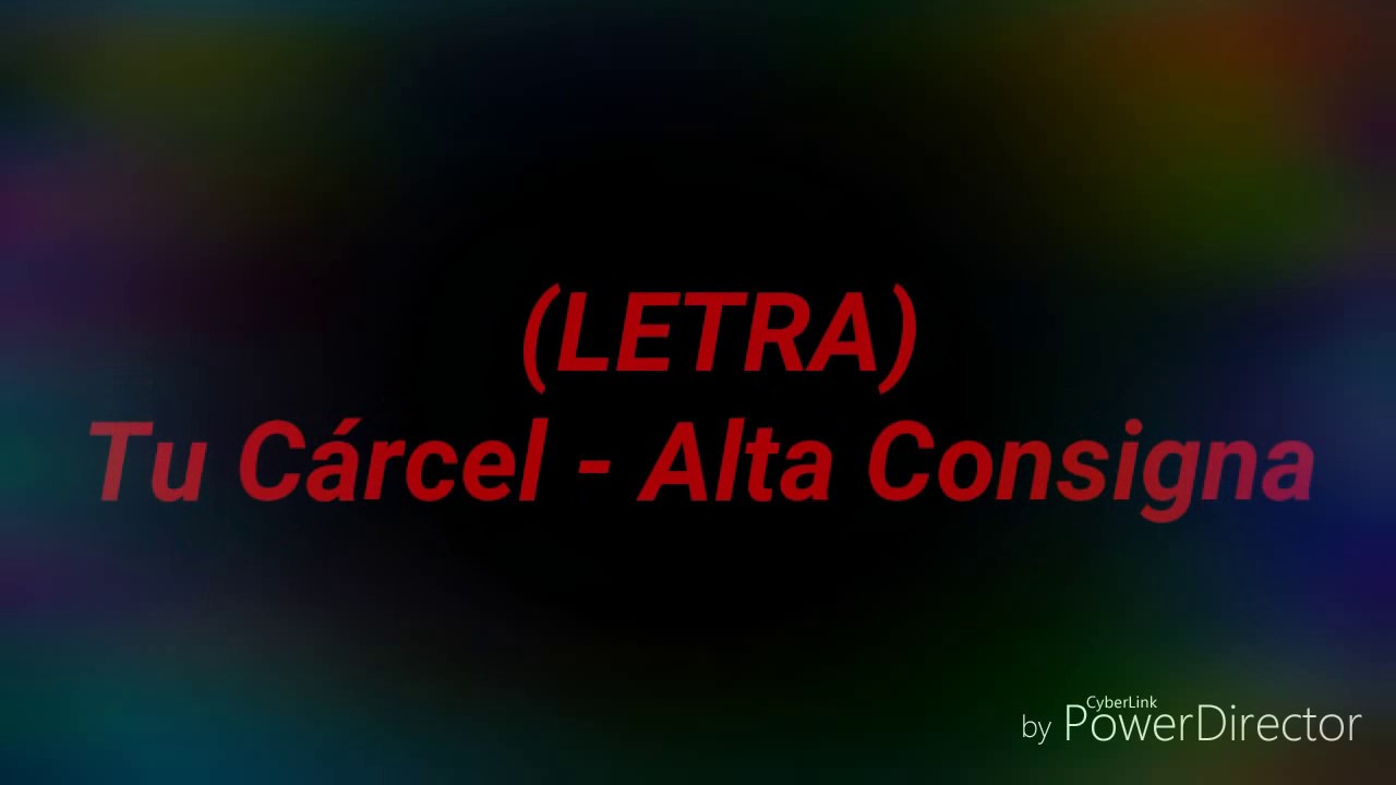 (LETRA) Tu Cárcel-Alta Consigna - YouTube