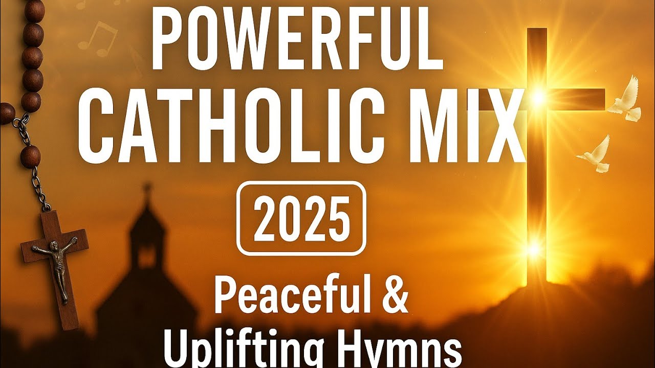 NONSTOP POWERFUL CATHOLIC MIX 2025 CATHOLIC PRAYER SONGS MIX 2025 FEEL ...