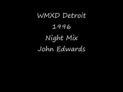 WMXD Detroit 1996 Night Mix John Edwards.wmv - YouTube