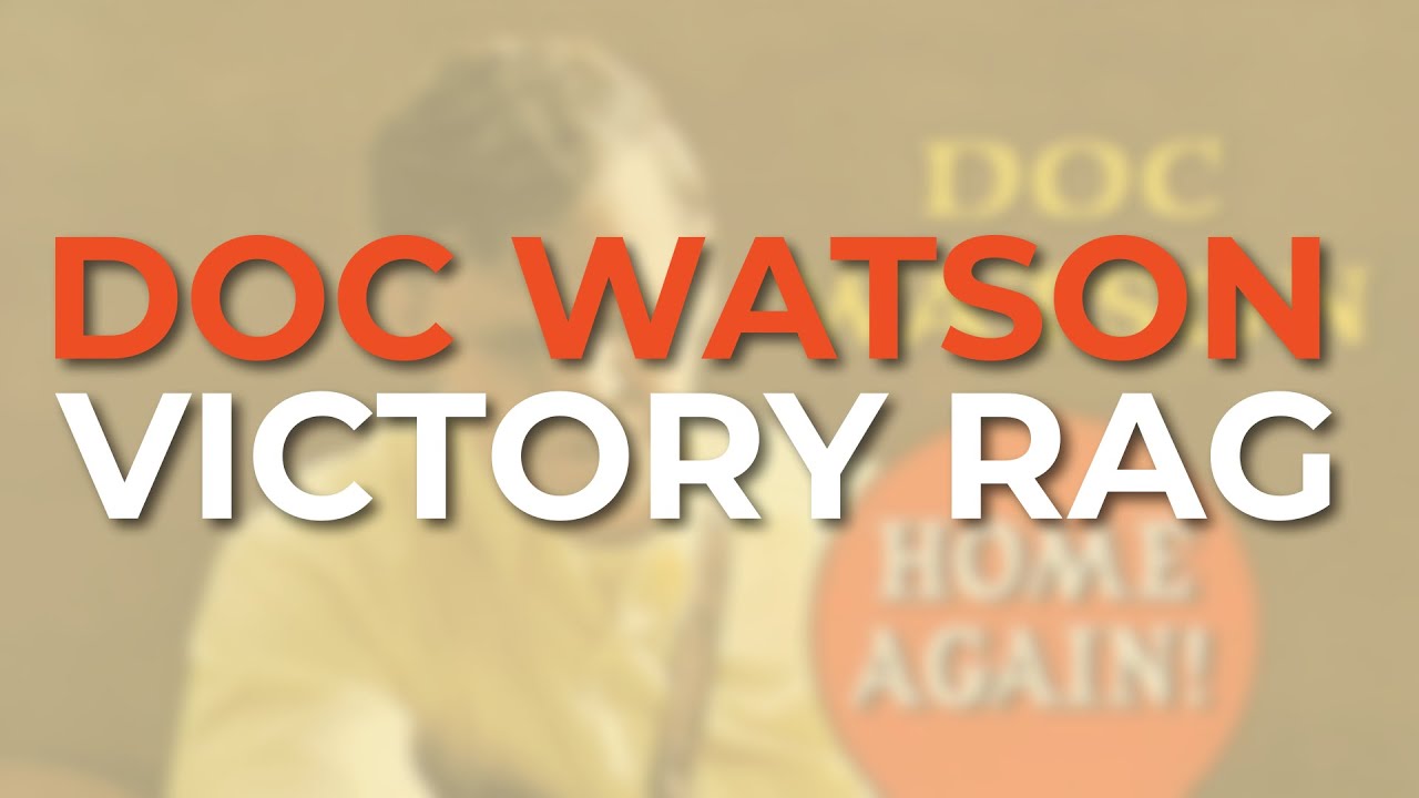 Doc Watson - Victory Rag (Official Audio) - YouTube
