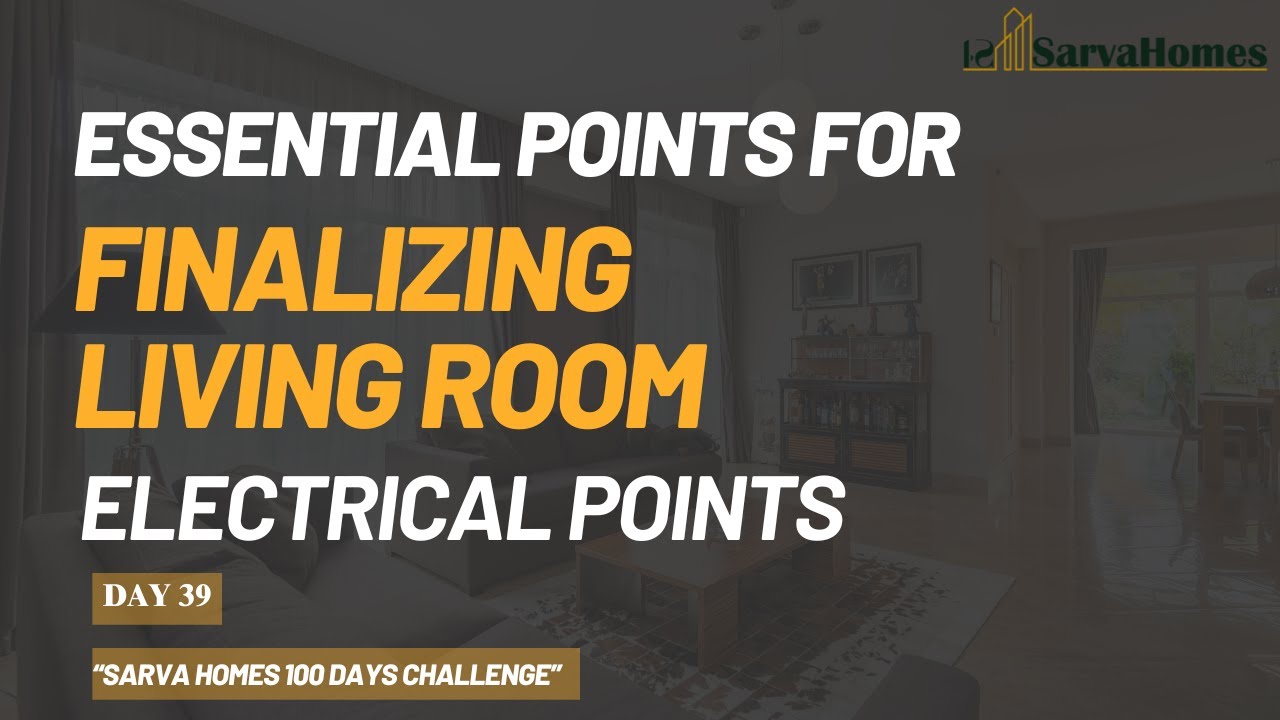 Day39:- Essential points for finalizing living room electrical points ...