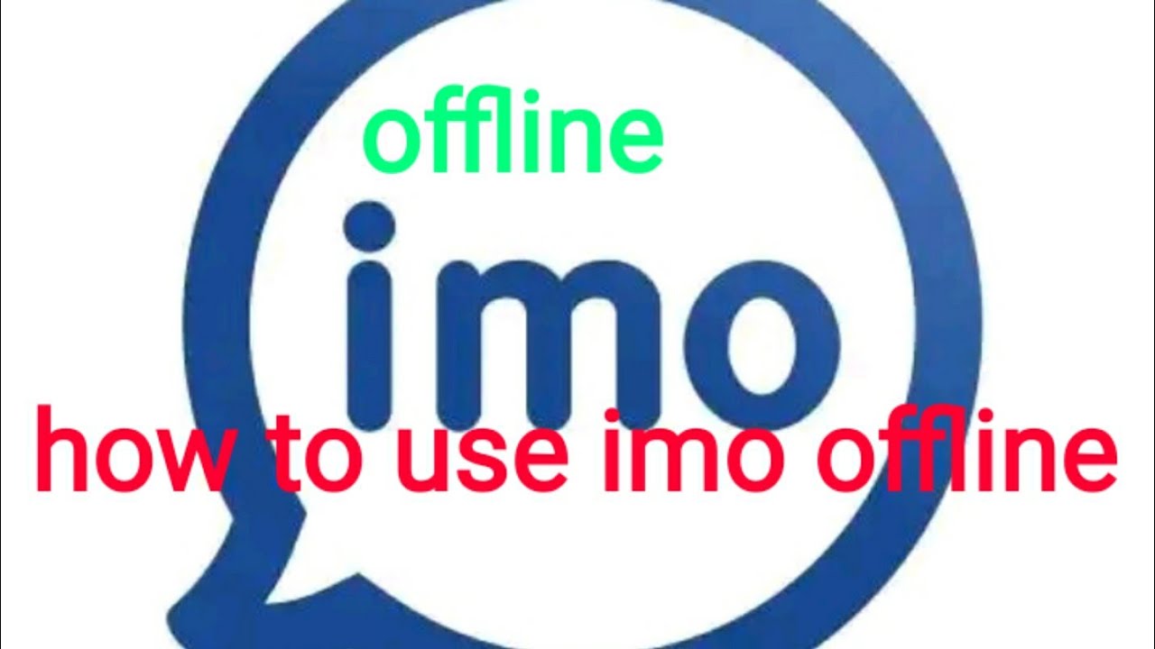 How to imo use offline. How to imo use offline. How to imo use offline. How to imo use offline ...