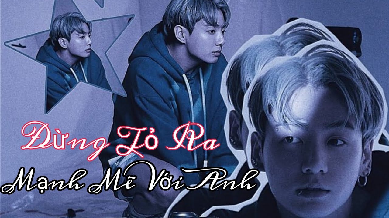 [ Film - Rosekook ] • Đừng Tỏ Ra Mạnh Mẽ Với Anh - Tập 1 • Laurent ...