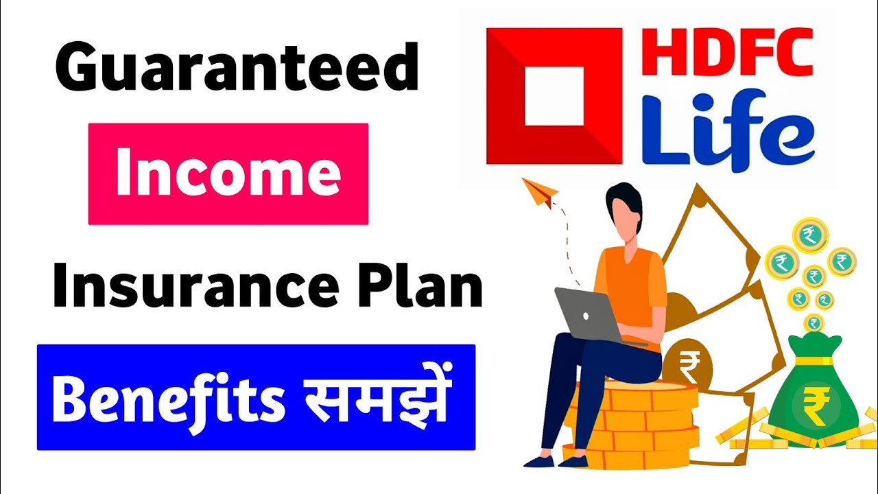 Hdfc life guaranteed income insurance plan | hdfc life guaranteed ...