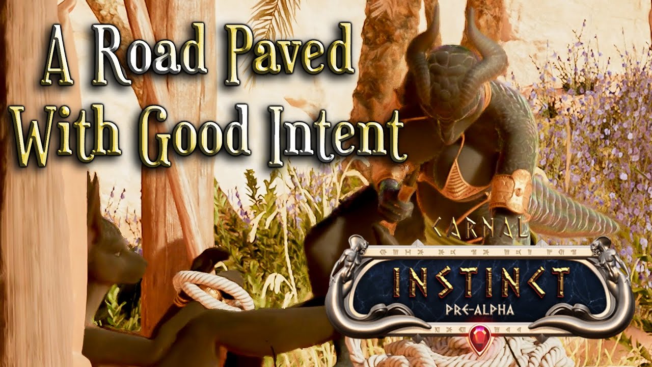 Carnal Instinct UE5, A Road Paved With Good Intent - YouTube