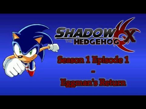 Shadow X (Shadonic Story) - Season 1 Episode 1 - Eggman's Return - YouTube