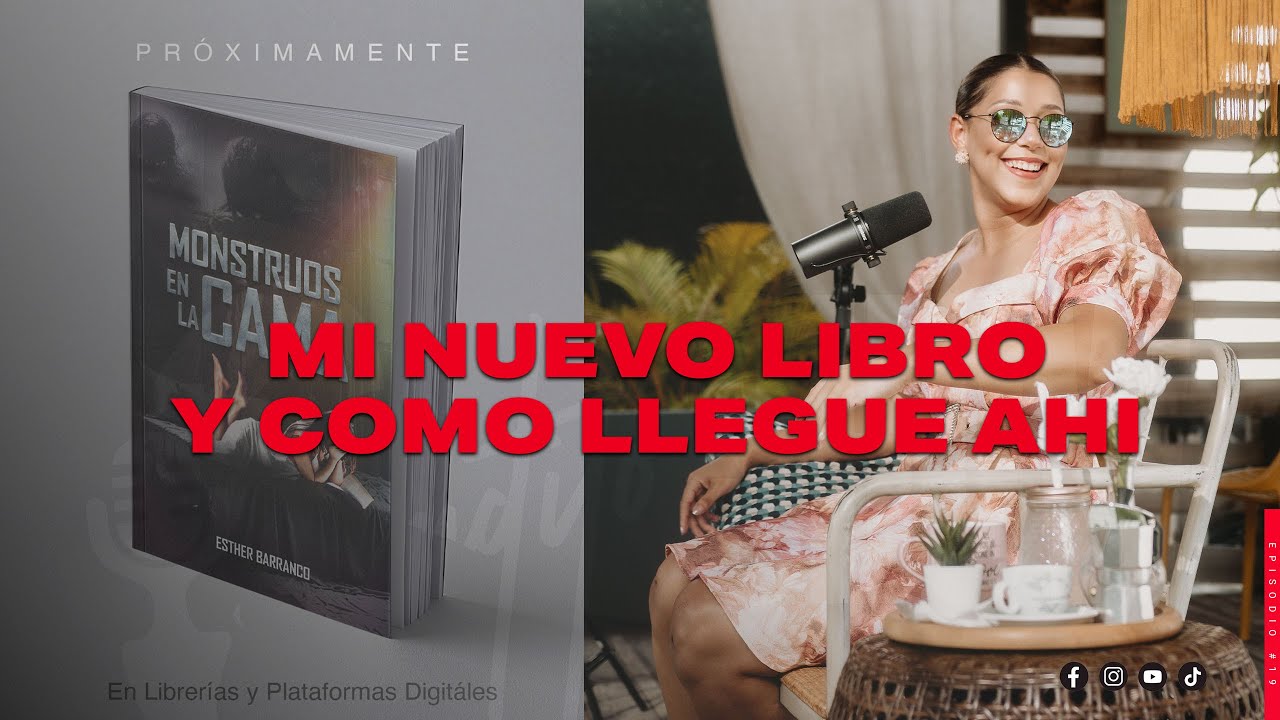 Mi Nuevo Libro y Como llegue ahi | Episodio #19 | Esther Barranco - YouTube